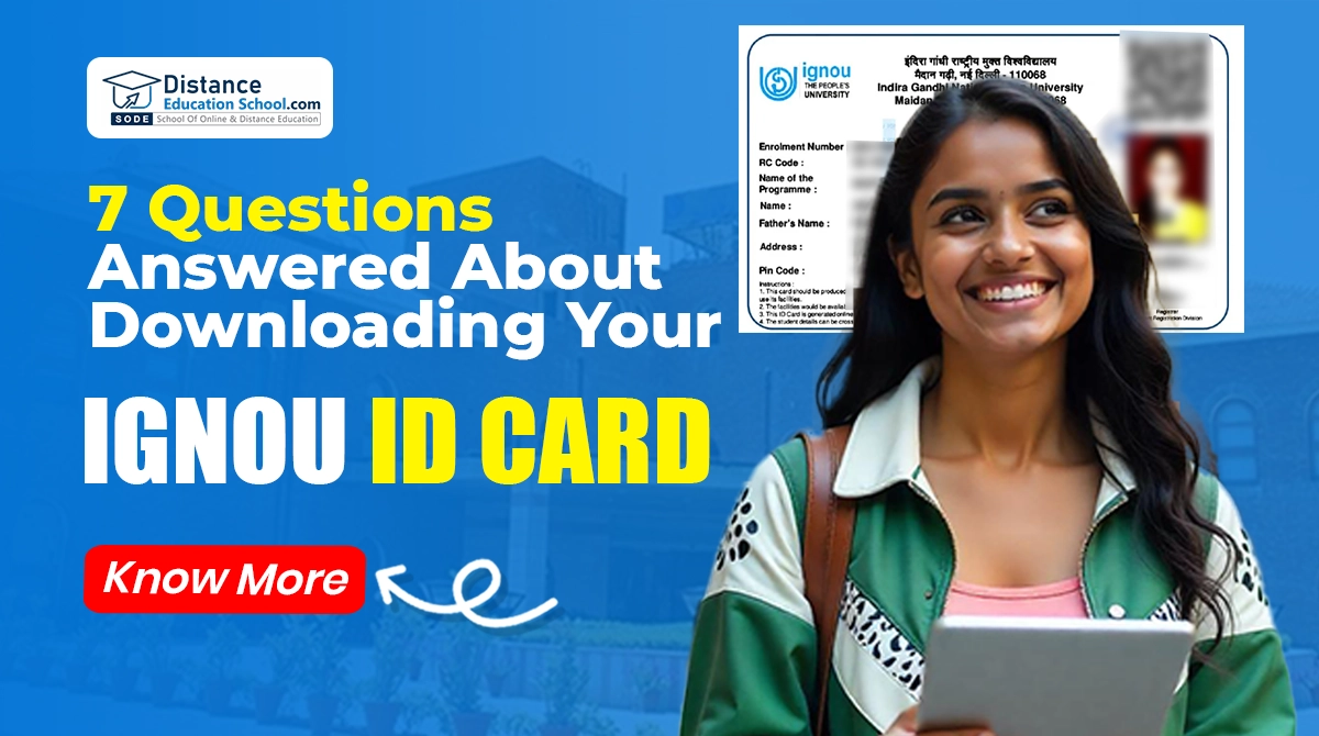 7 Questions Answered About Downloading Your IGNOU ID Card