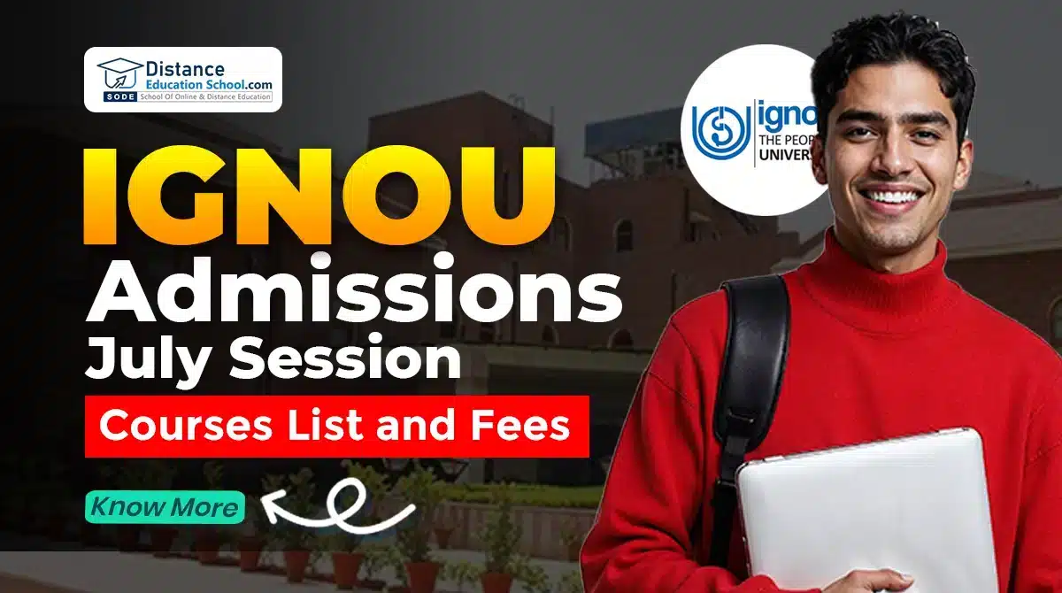 IGNOU Admissions 2025 July Session – Courses List & Fees